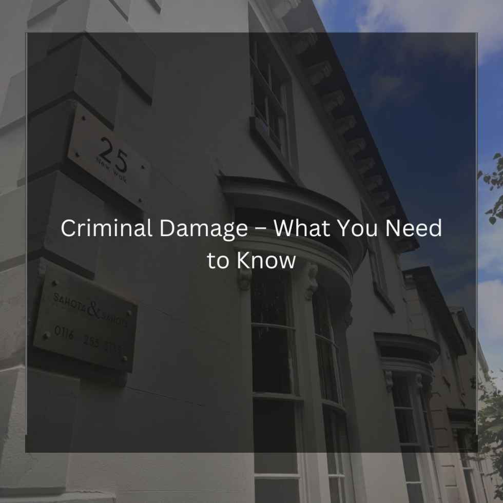 Criminal Damage – What You Need to Know - Sahota & Sahota | criminal ...